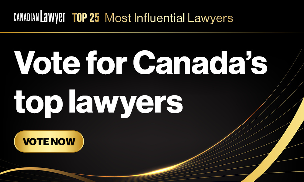Voting is now open for Canadian Lawyer's Top 25 Most Influential ...