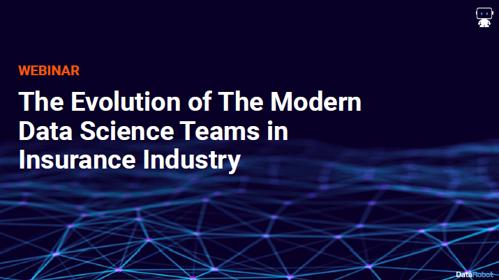 The evolution of the modern data science teams in insurance industry ... The evolution of the modern data science teams in insurance industry ...